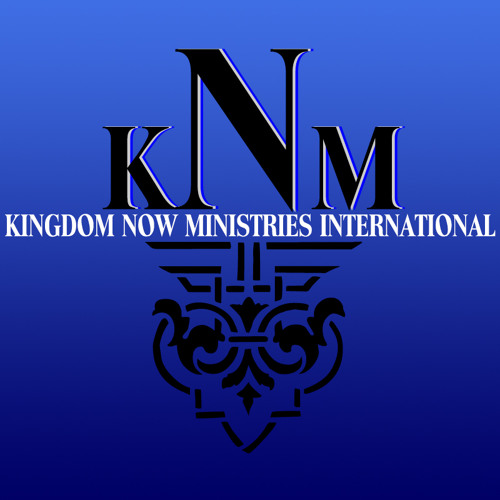 Stream Kingdom Now Ministries music | Listen to songs, albums ...