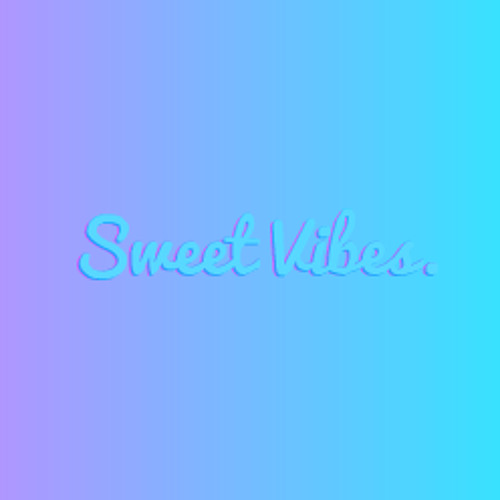 Stream Sweet Vibes. music | Listen to songs, albums, playlists for free ...