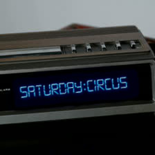 Stream Saturday Circus music | Listen to songs, albums, playlists for ...