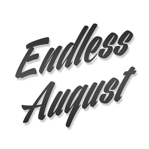 Stream Endless August music | Listen to songs, albums, playlists for ...
