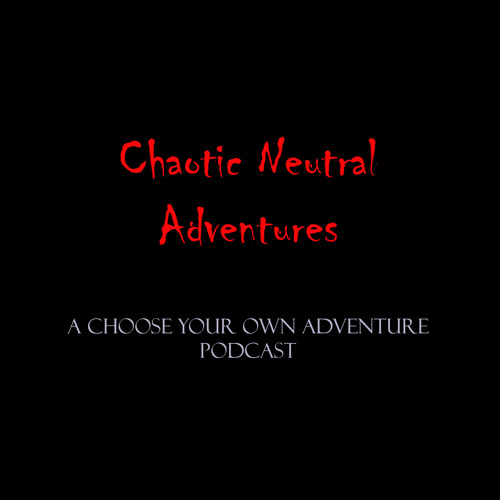 Stream Chaotic Neutral Adventure | Listen to podcast episodes online ... Stream Chaotic Neutral Adventure | Listen to podcast episodes online ...