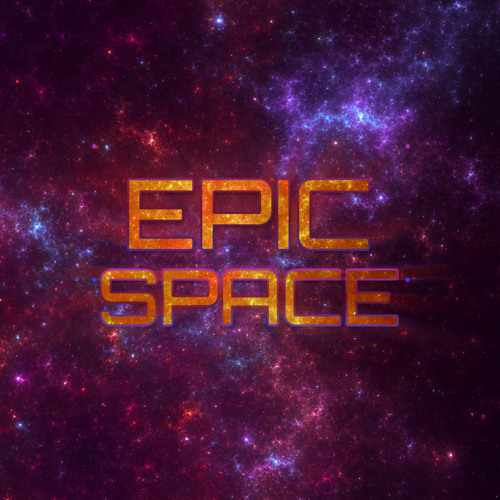 Stream EPIC Space music | Listen to songs, albums, playlists for free ...