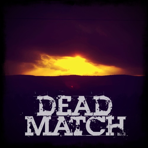 Stream Dead Match music | Listen to songs, albums, playlists for free ...