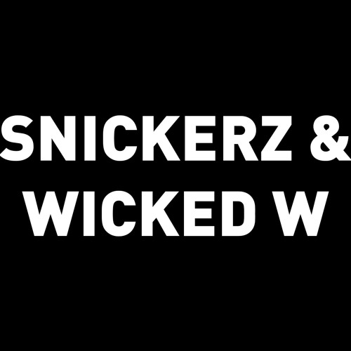 Stream Snickerz & Wicked W music | Listen to songs, albums, playlists for free on SoundCloud