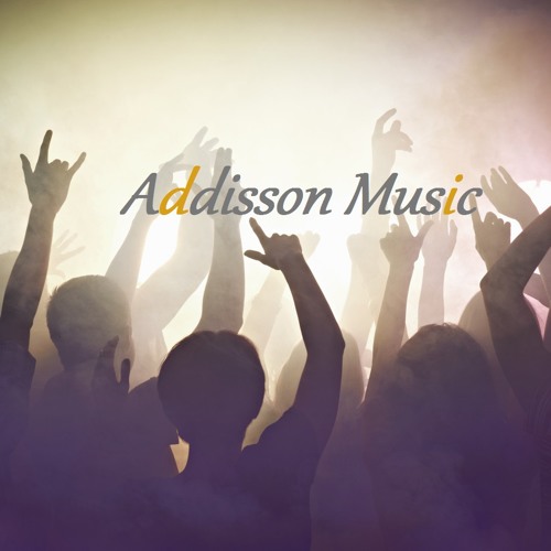 Stream Addisson Music music | Listen to songs, albums, playlists for ...