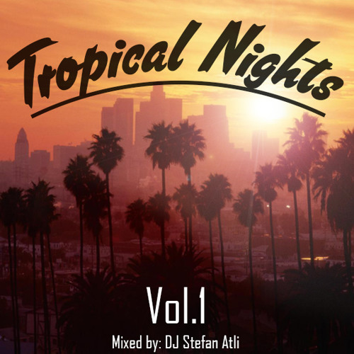 Stream Tropical Nights music | Listen to songs, albums, playlists for ...