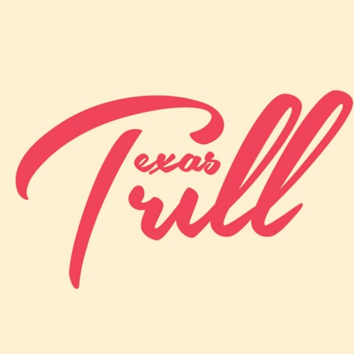 Stream Texas Trill music | Listen to songs, albums, playlists for free ...
