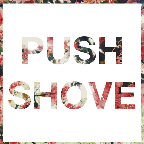 Stream Push/Shove music | Listen to songs, albums, playlists for free ...