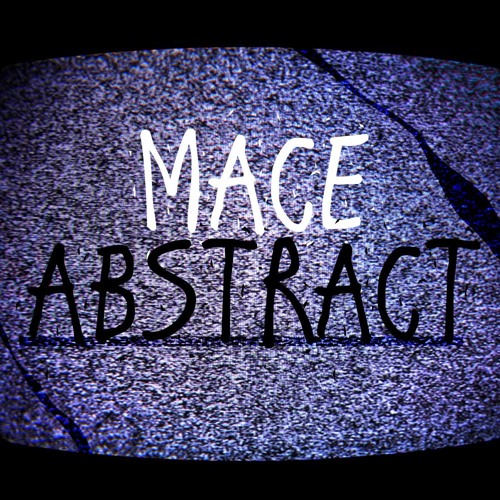 Stream Mace the Abstract music | Listen to songs, albums, playlists for ...