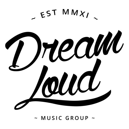 Stream Dream Loud Music Group music | Listen to songs, albums ...