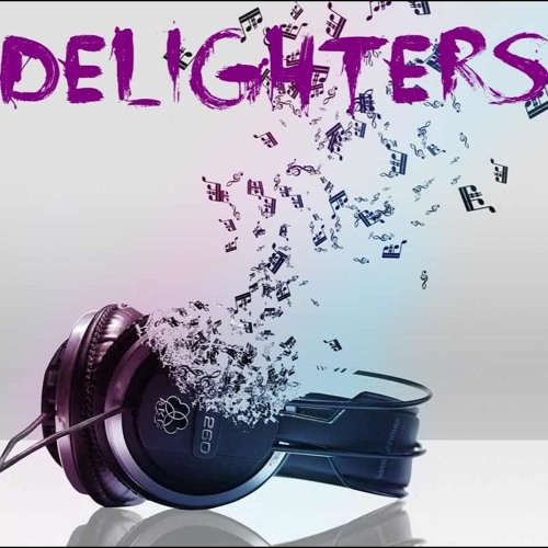 Stream Delighters music | Listen to songs, albums, playlists for free ...