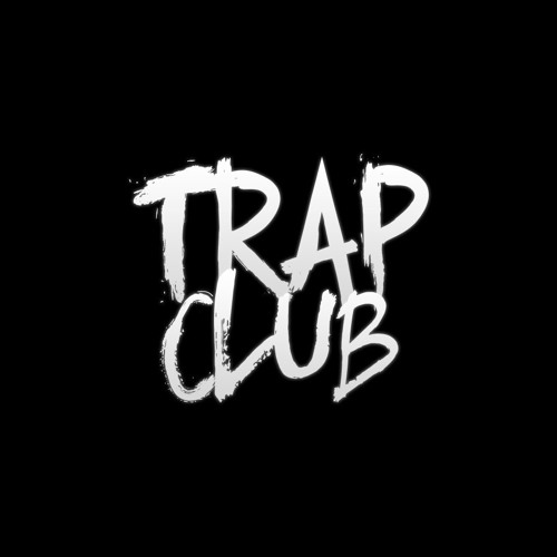 Stream Trap Club music | Listen to songs, albums, playlists for free on ...