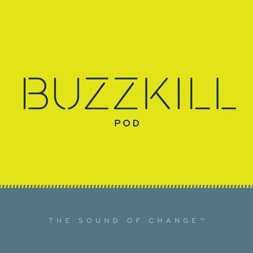 Stream BUZZKILL Pod music | Listen to songs, albums, playlists for free ...
