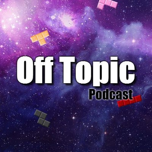 Stream Off Topic Podcast music | Listen to songs, albums, playlists for ...