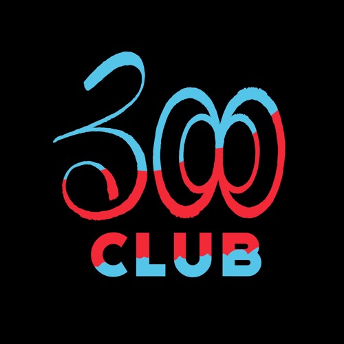 Stream 300 Club Records music | Listen to songs, albums, playlists for ...