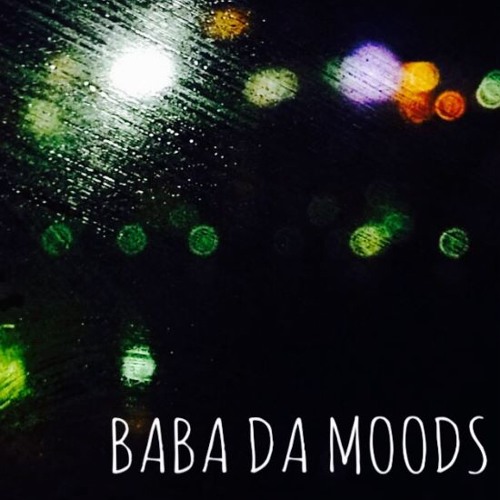 Stream life by BABA DA MOODS | Listen online for free on SoundCloud