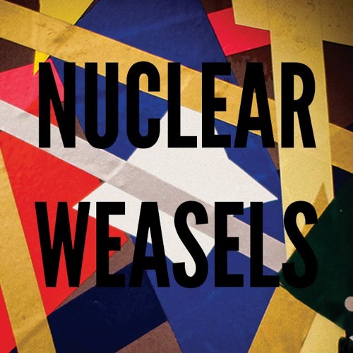 Stream Nuclear Weasels music | Listen to songs, albums, playlists for free on SoundCloud