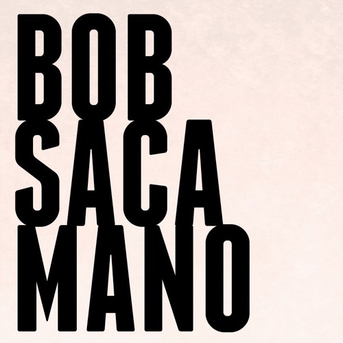 Stream BOB SACAMANO music | Listen to songs, albums, playlists for free ...