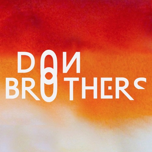 Stream Don Brothers music | Listen to songs, albums, playlists for free ...