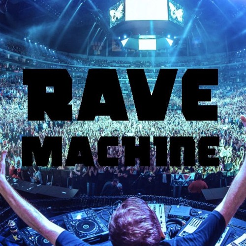 Stream Rave Machine music | Listen to songs, albums, playlists for free ...