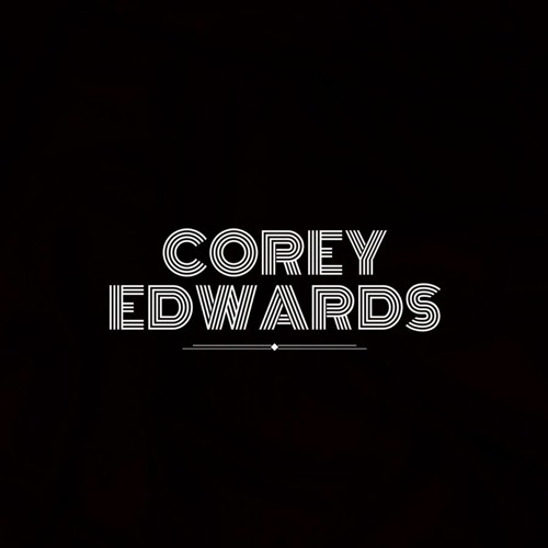Stream Corey Edwards music | Listen to songs, albums, playlists for ...