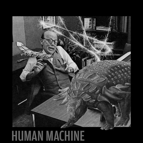 Stream Human Machine music | Listen to songs, albums, playlists for ...