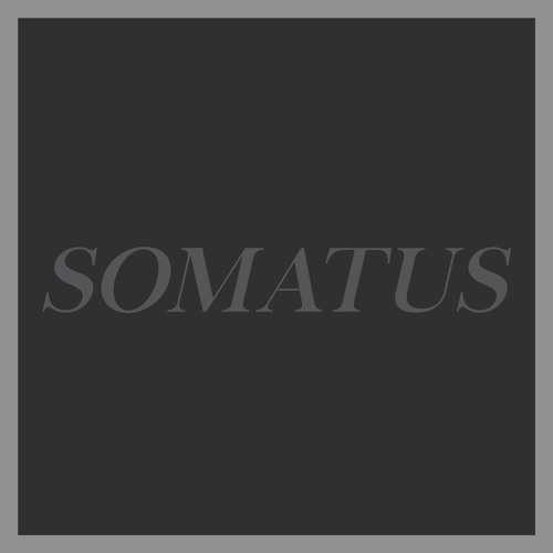 Stream Somatus music | Listen to songs, albums, playlists for free on ...