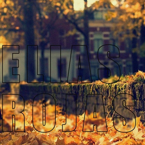 Stream Elias Rojas music | Listen to songs, albums, playlists for free ...