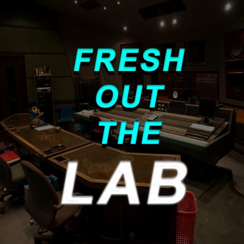 Stream Fresh Out The Lab music | Listen to songs, albums, playlists for ...