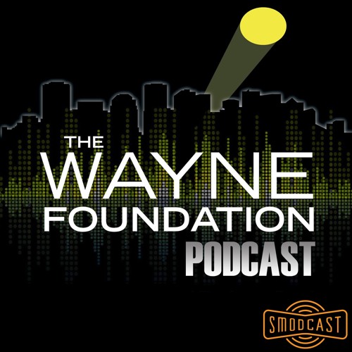 Stream TheWayneFoundation | Listen to podcast episodes online for free ...