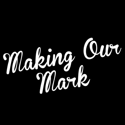 Stream Making Our Mark music | Listen to songs, albums, playlists for ...