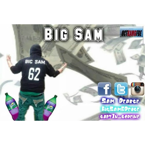 Stream Big Sam music | Listen to songs, albums, playlists for free on ...