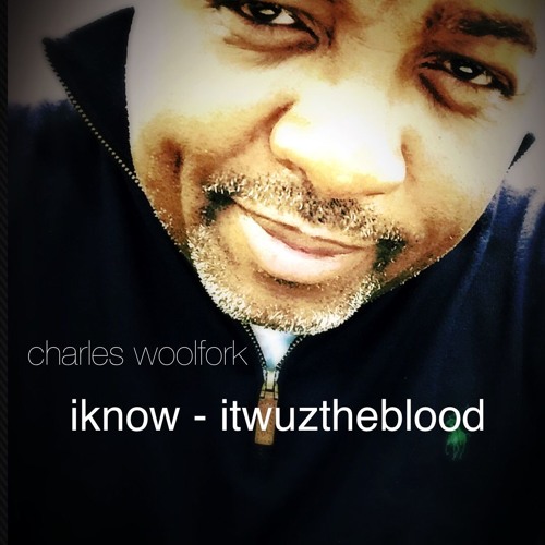 Stream Charles Woolfork music | Listen to songs, albums, playlists for ...