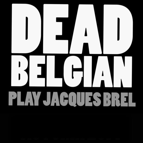 Stream Dead Belgian music | Listen to songs, albums, playlists for free ...