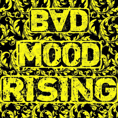 Stream Bad Mood Rising music | Listen to songs, albums, playlists for ...