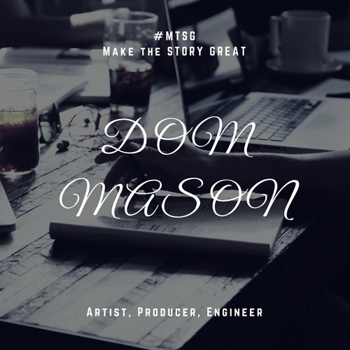 Stream Dom Mason music | Listen to songs, albums, playlists for free on SoundCloud