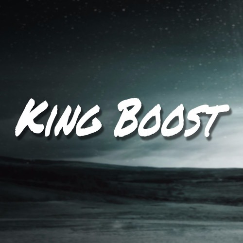 Stream King Boost music | Listen to songs, albums, playlists for free ...