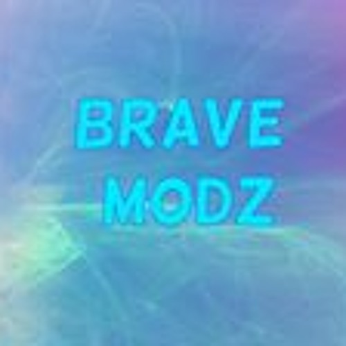 Stream Brave Modz music | Listen to songs, albums, playlists for free ...