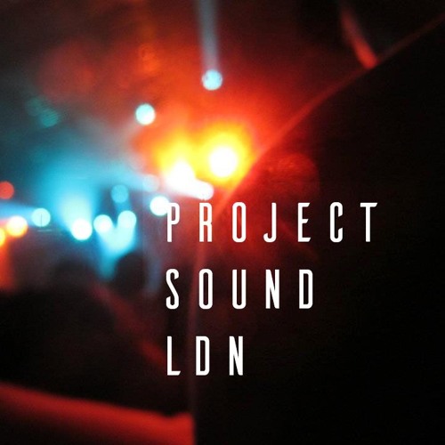 Stream Project Sound LDN music | Listen to songs, albums, playlists for ...