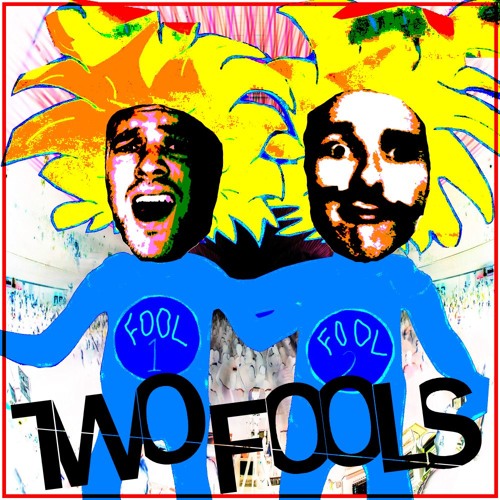 Stream Two Fools Music music | Listen to songs, albums, playlists for ...