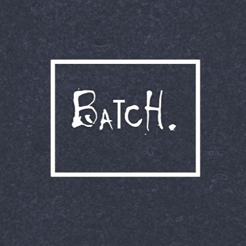 Stream Batch music | Listen to songs, albums, playlists for free on ...