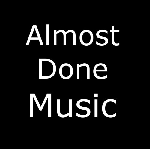Stream Almost Done music | Listen to songs, albums, playlists for free ...