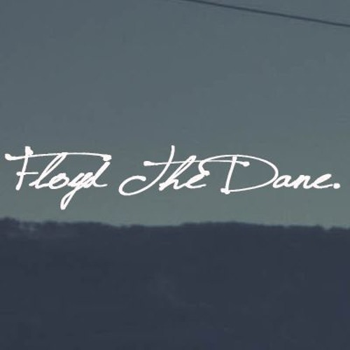 Stream Floyd The Dane music | Listen to songs, albums, playlists for ...