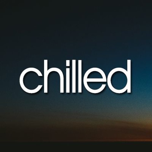 Stream chilled. music | Listen to songs, albums, playlists for free on ...