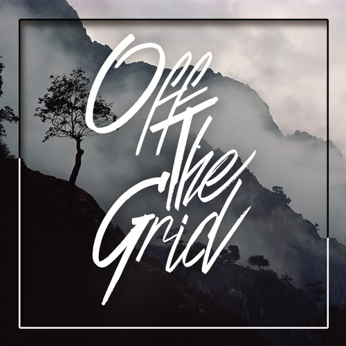 Stream Off The Grid music | Listen to songs, albums, playlists for free ...