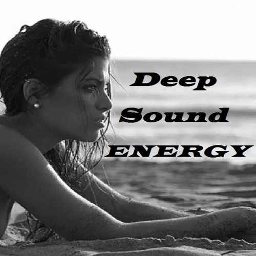 Stream Deep Sound ENERGY music | Listen to songs, albums, playlists for ...
