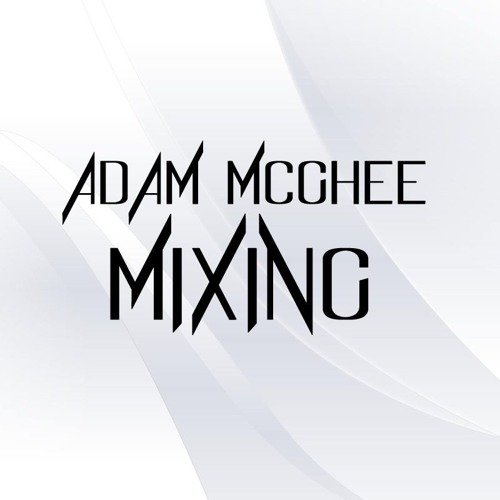 Stream Adam McGhee Mixing music | Listen to songs, albums, playlists ...