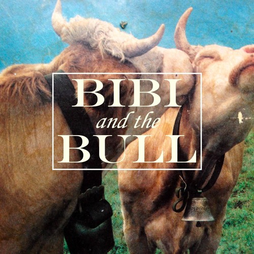 Stream Bibi and the Bull music | Listen to songs, albums, playlists for ...