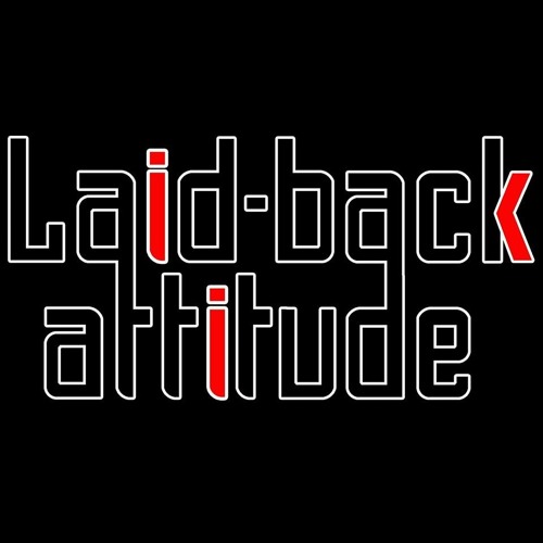 Stream Laid-Back Attitude music | Listen to songs, albums, playlists ...