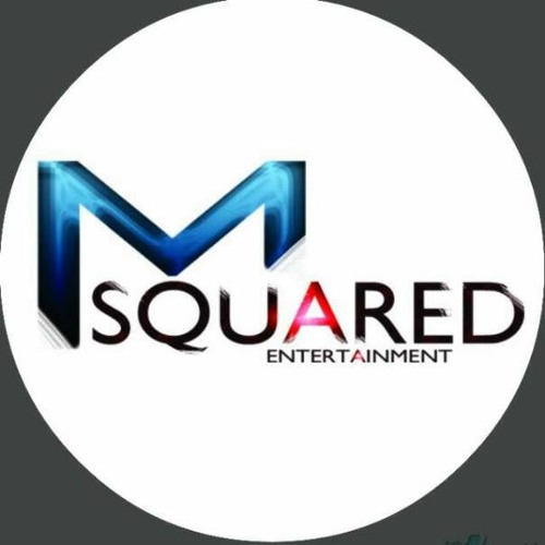 Stream M Squared Entertainment music | Listen to songs, albums ...